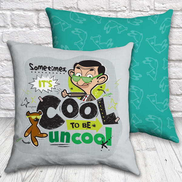 Sometimes It's Cool To Be Uncool Cushion – Mr Bean Shop