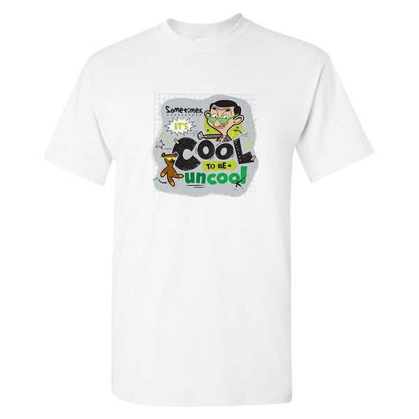 Sometimes It's Cool To Be Uncool T-Shirt – Mr Bean Shop